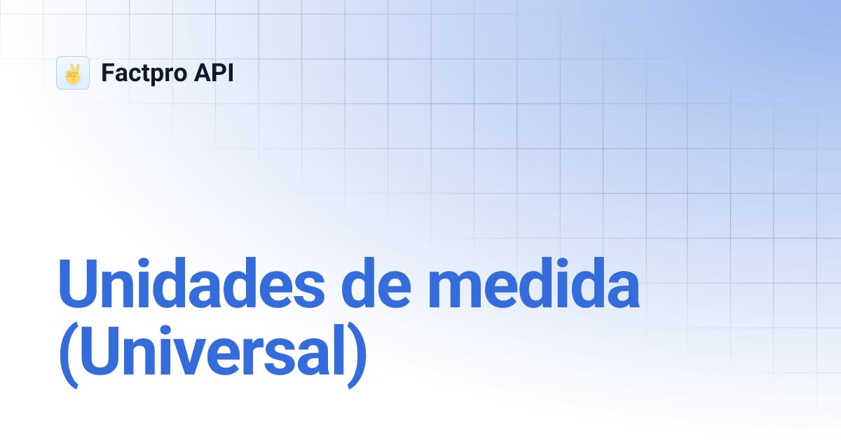 Unidades de medida (Universal) | Factpro API